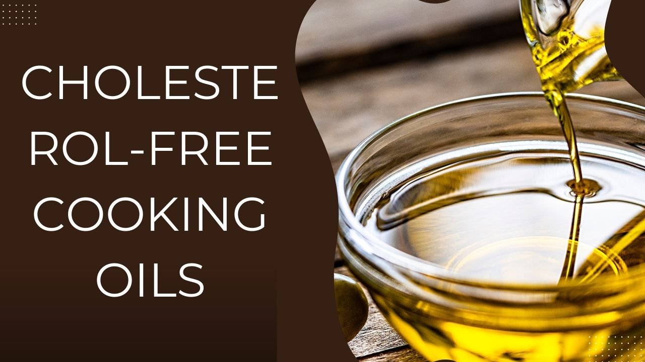 Which Cooking Oil Has No Cholesterol? Your Comprehensive Guide to Heart ...